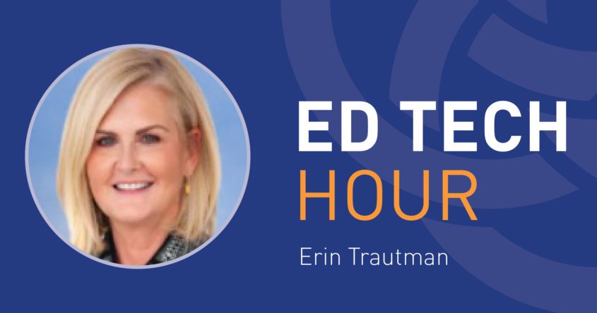 Ed Tech Hour Episode 21: Erin Trautman - Insight Digital Magazine