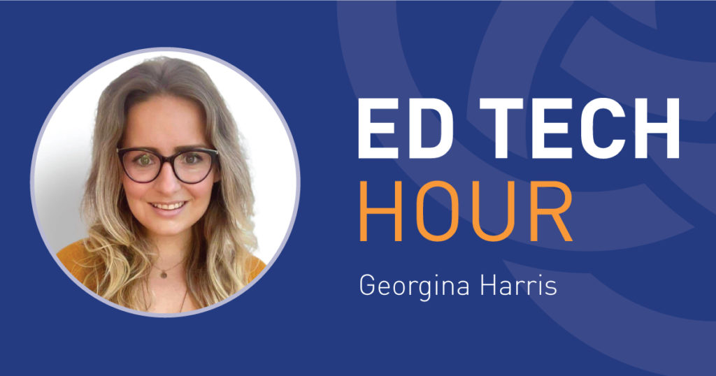 Ed Tech Hour Episode 26: Georgina Harris - Insight Digital Magazine
