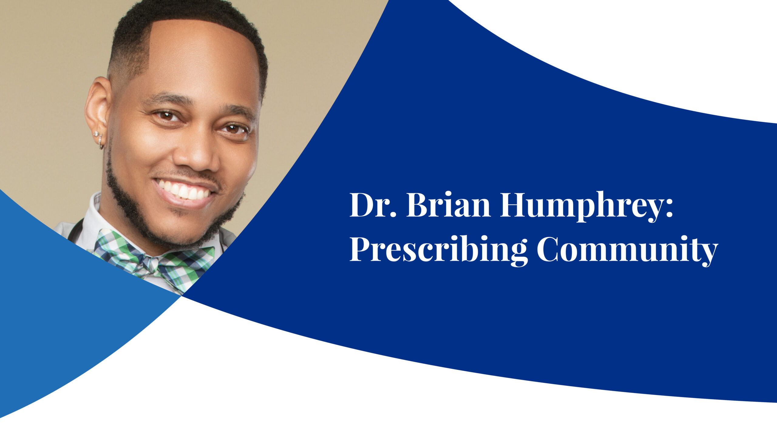 Dr. Brian Humphrey: Prescribing community - Insight Digital Magazine