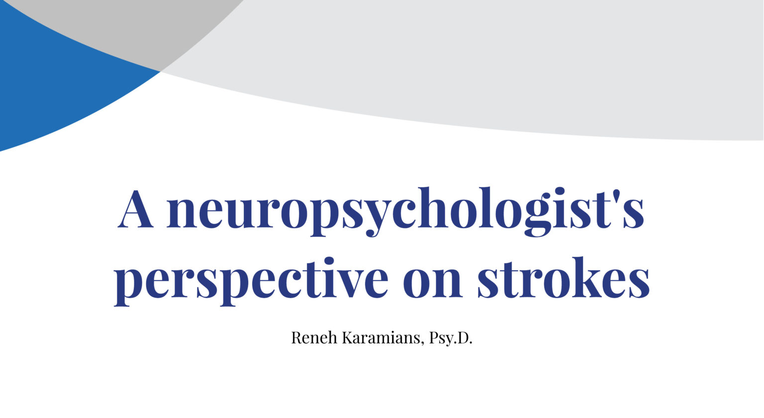 A neuropsychologist’s perspective on strokes - Insight Digital Magazine