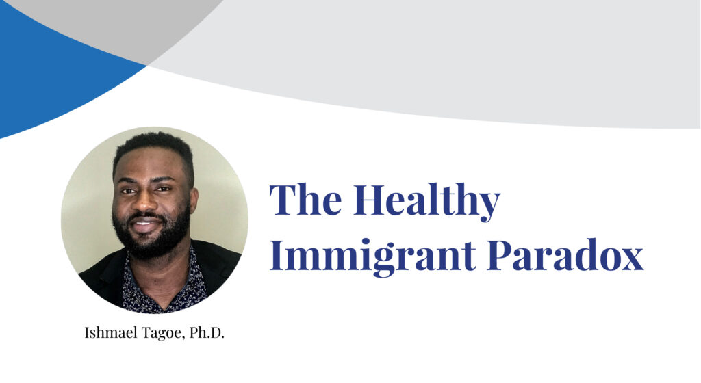 The Healthy Immigrant Paradox - Insight Digital Magazine