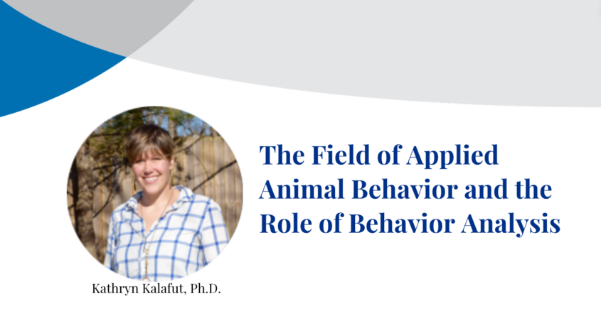 Applied Animal Behavior and the Role of Behavior Analysis