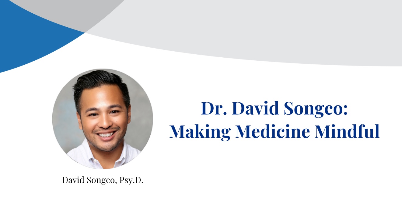 Dr. David Songco: Making Medicine Mindful - Insight Digital Magazine