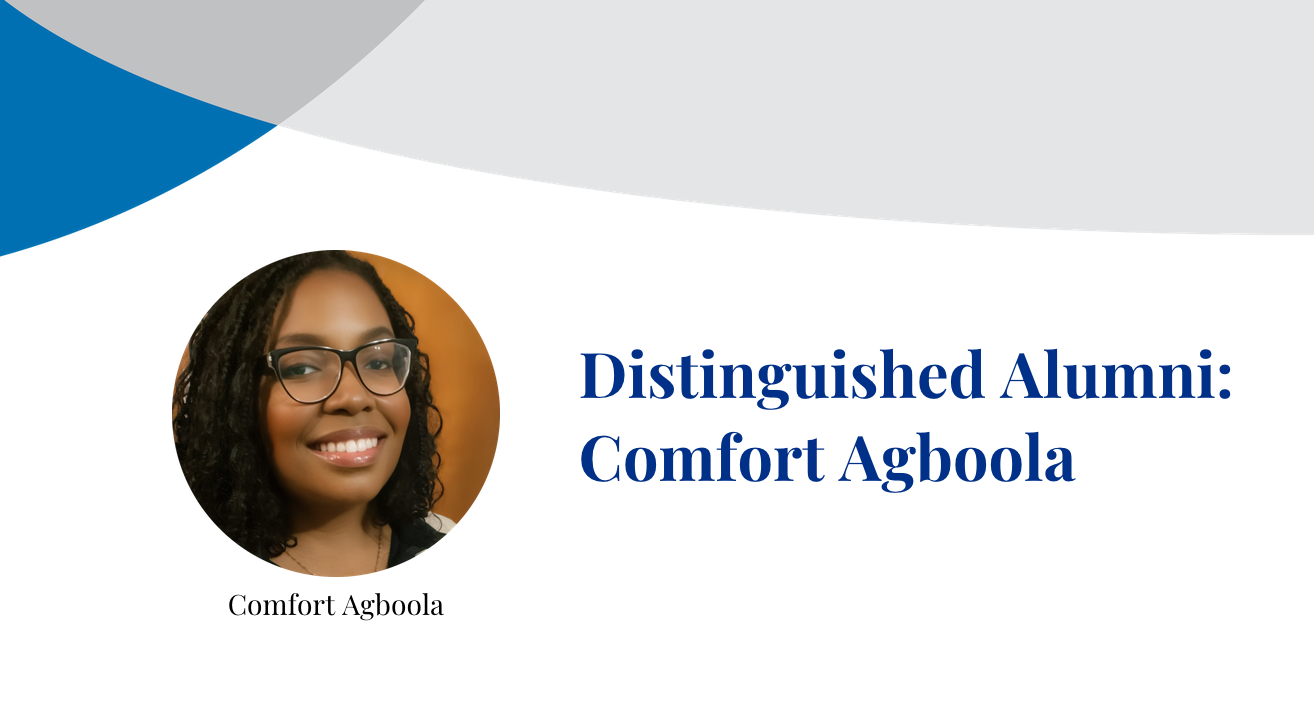 Distinguished Alumni: Comfort Agboola - Insight Digital Magazine